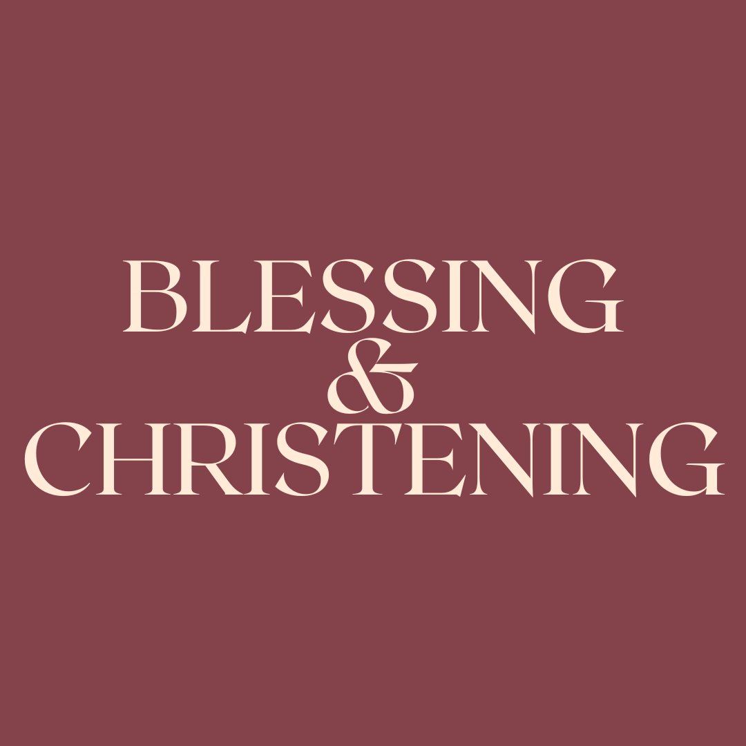 CHRISTENING/BLESSING